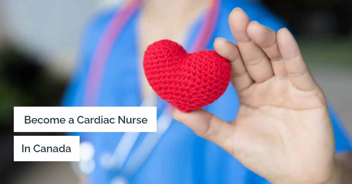 How to Become a Cardiac Nurse in Canada?