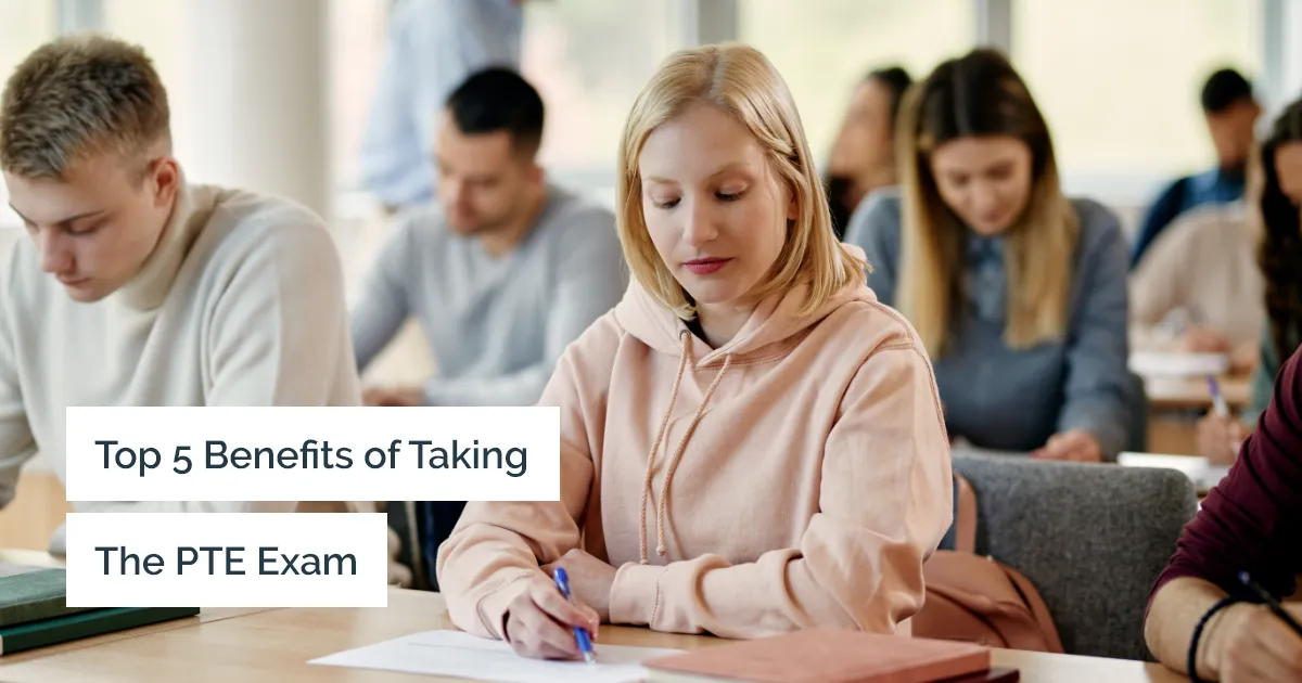 Top 5 Reasons Why You Should Take PTE Exam