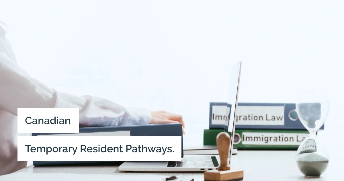 New Immigration Pathways for Temporary Residents in Canada
